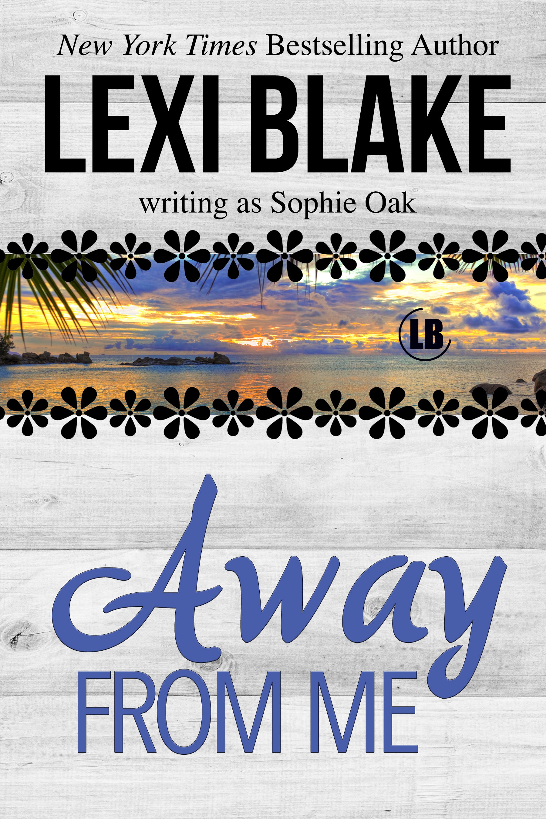 Away From Me – Lexi Blake